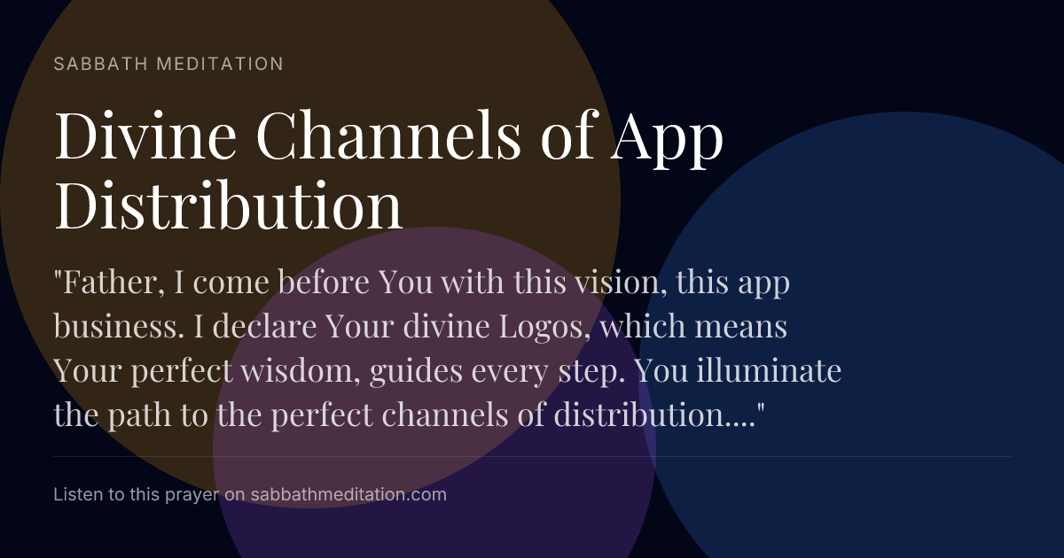 Divine Channels of App Distribution • Sabbath Meditation • Sabbath ...
